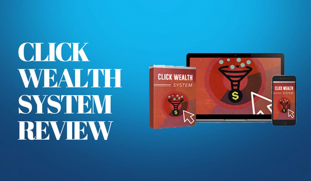 Click Wealth System Review – Is It Really Worthy?
